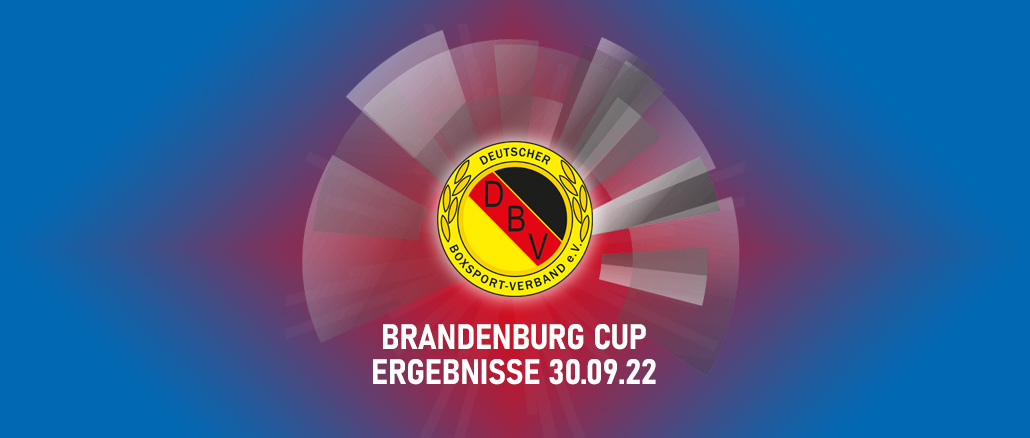 Brandenburg-Cup 2022: Ergebnisse des 30.09.2022 - Deutscher Boxsport-Verband e.V.